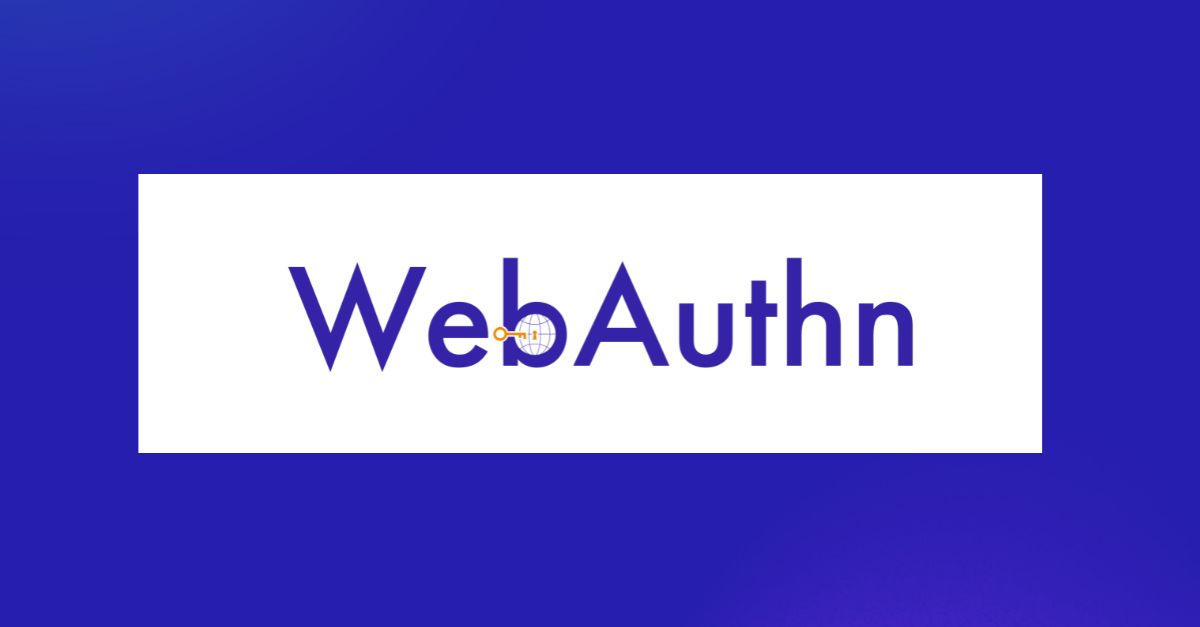 Introduction to WebAuthn: What is it? How Does it Work?